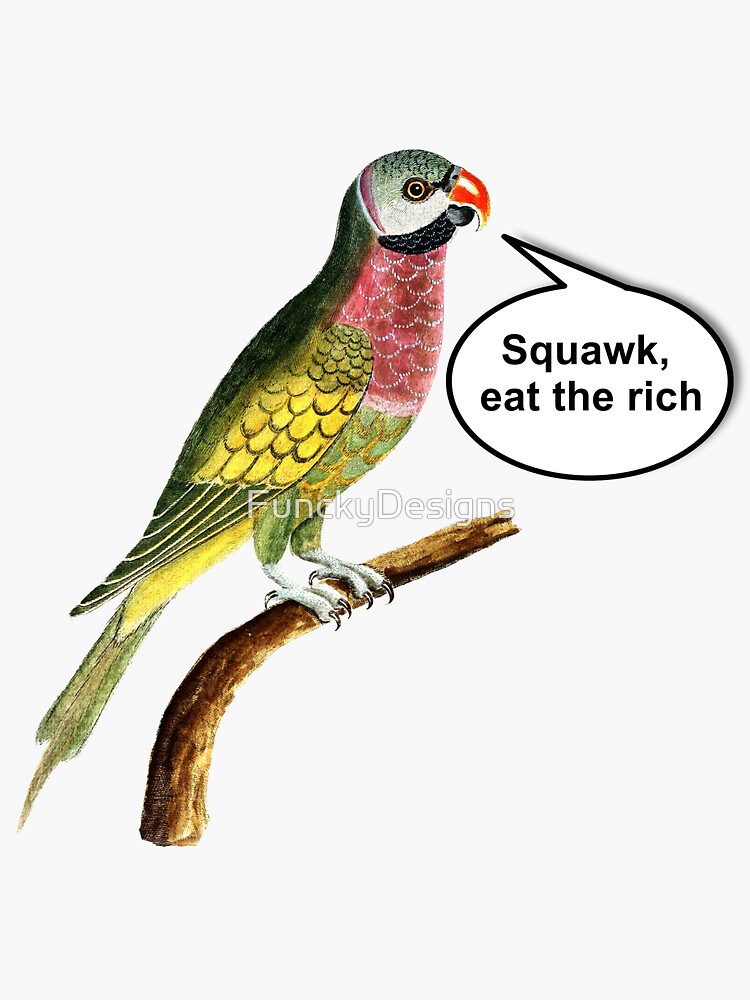 "Squawk Eat the Rich Parrot" Sticker by FunckyDesigns | Redbubble