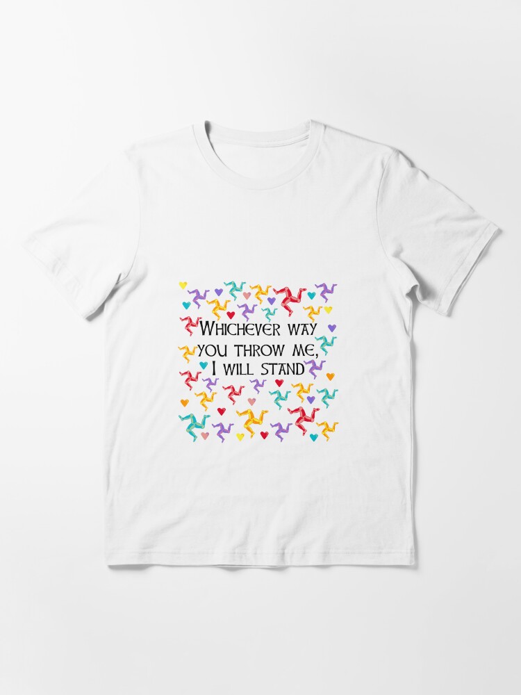 "Whichever way you throw me I will stand" T-shirt for Sale by Manxcraft ...