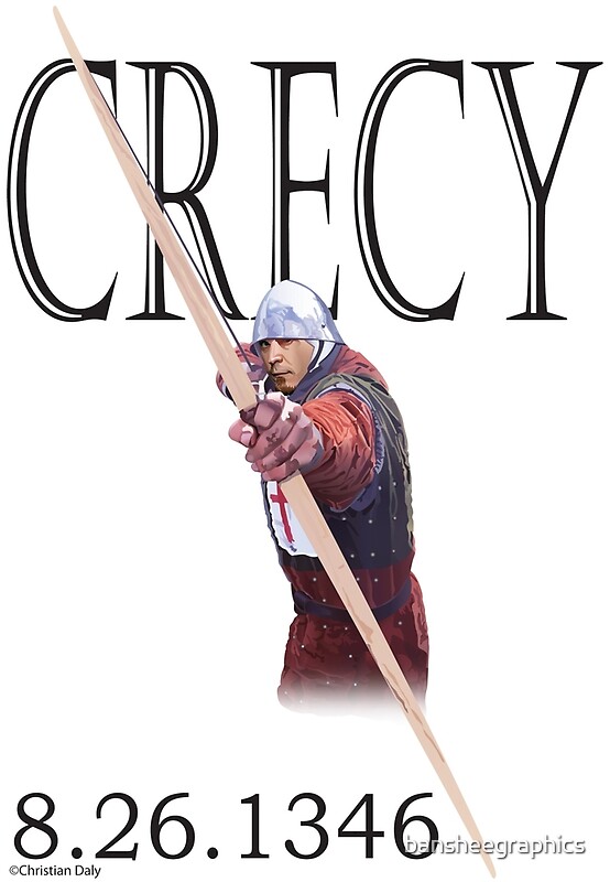 "Crecy - The superiority of the Welsh Longbow" by bansheegraphics ...