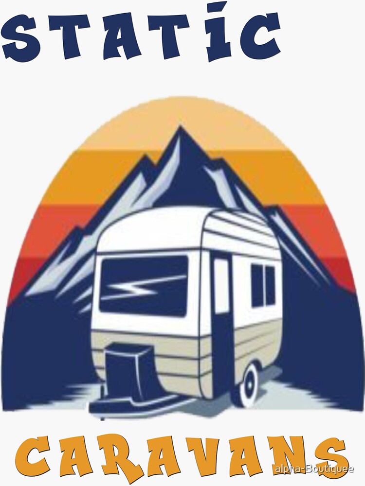 "static caravans summer static caravans" Sticker by alpha-Boutiquee ...
