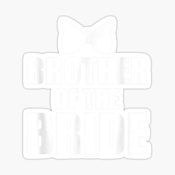 "Bruder der Braut, Hochzeit, Bruder, Liebe, Ehe" Sticker von NAZIMNADIR ...