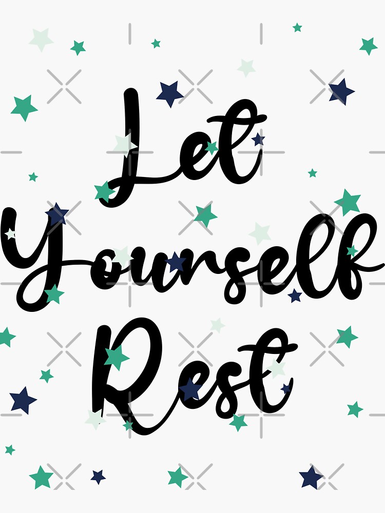 "Let Yourself Rest" Sticker for Sale by lynxMotivation | Redbubble
