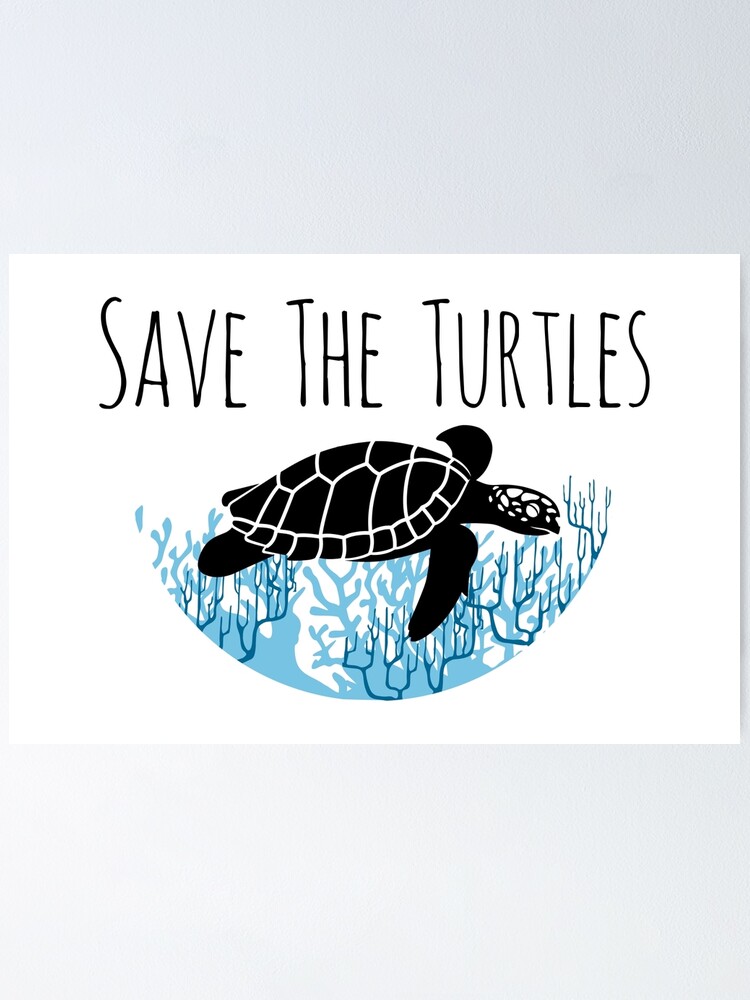 "Save The Turtles - Sea Pollution Awareness" Poster for Sale by ...