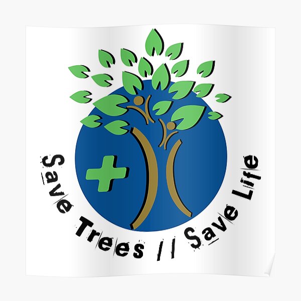 "Save trees, save life" Poster for Sale by Smriti-artwork | Redbubble