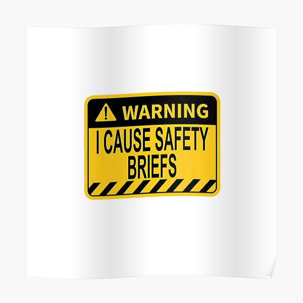 "Warning i cause safety briefs" Poster by Justebegood | Redbubble