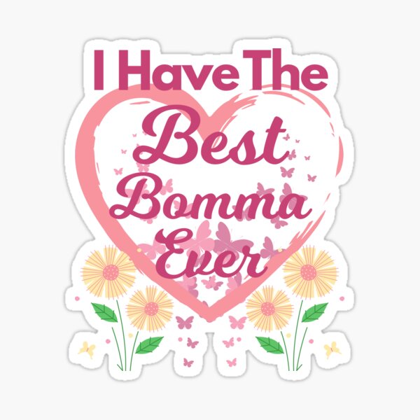 "I Have The Best Bomma Ever with Flowers and Butterflies" Sticker by ...