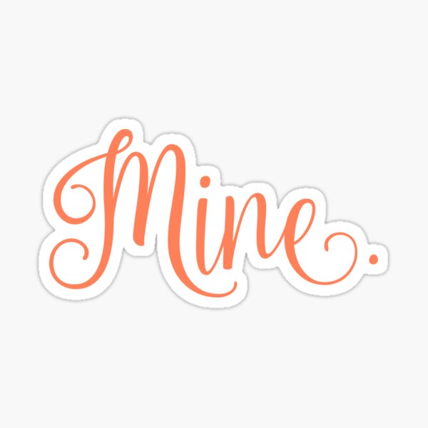 "Mine." Sticker for Sale by sweetlily | Redbubble