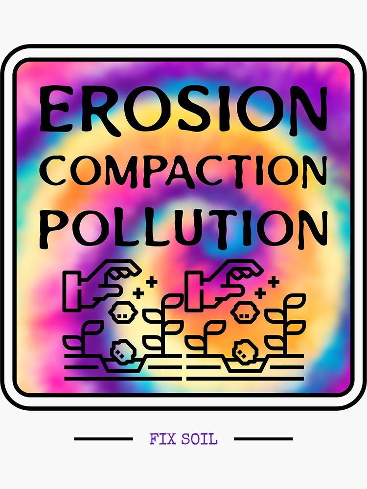 "Erosion compaction pollution " Sticker for Sale by Soy-el-Soil | Redbubble
