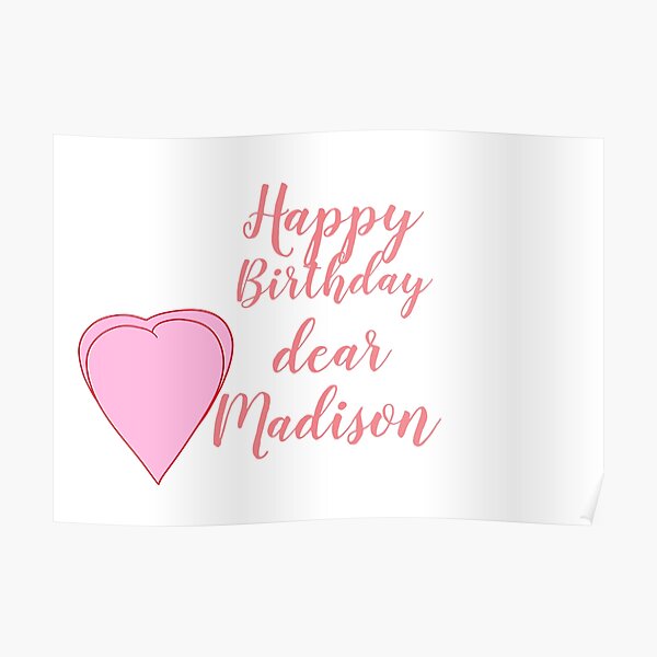 "Happy Birthday dear Madison 1" Poster for Sale by DesignMaster23 ...