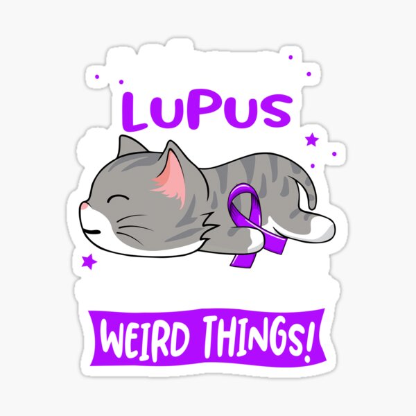 "Lupus Awareness, I Have Lupus i'm Allowed to do Weird Things!" Sticker ...