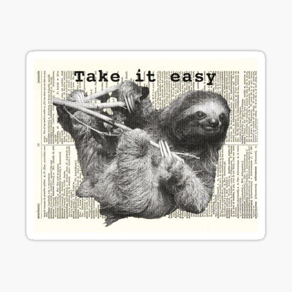 "Sloth, Take it Easy on Vintage Dictionary Pages" Sticker by ...