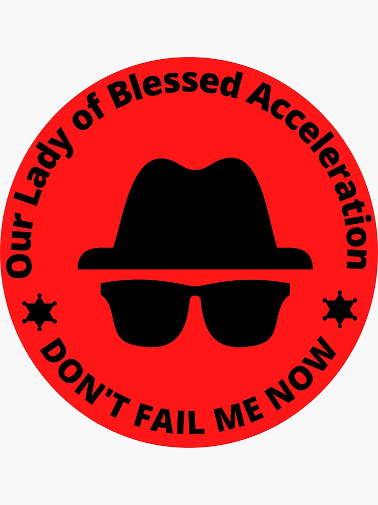 "Our Lady Of Blessed Acceleration" Sticker for Sale by ThoughtScribble ...