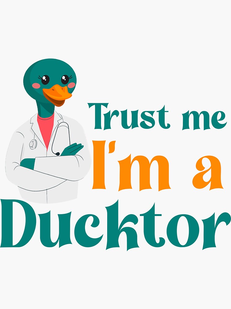 "Trust me Im a Ducktor" Sticker by ErmessThiings | Redbubble