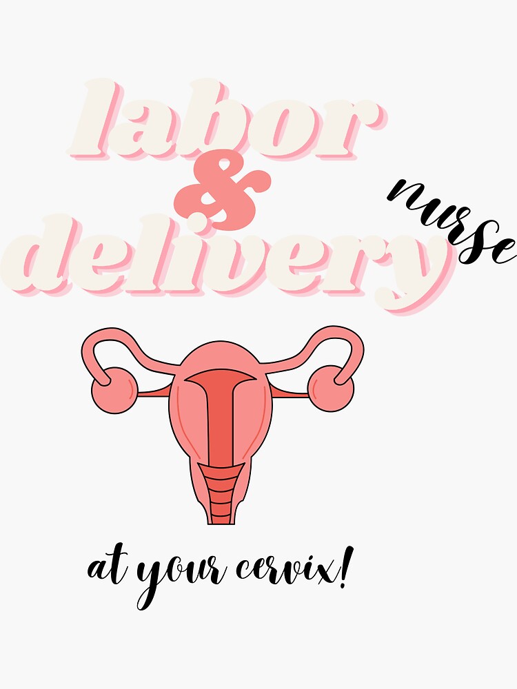 "Labor and Delivery Nurse" Sticker for Sale by zoloprints | Redbubble
