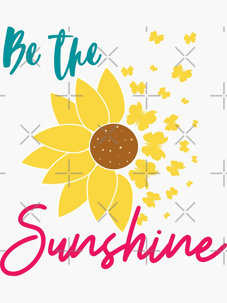 "Be The Sunshine" Sticker by dalypdesign | Redbubble