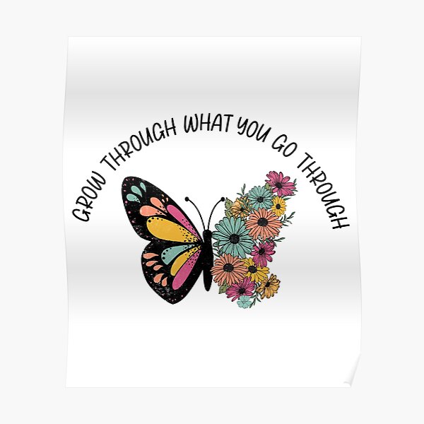 "Grow Through What you go Through" Poster for Sale by longdigital ...