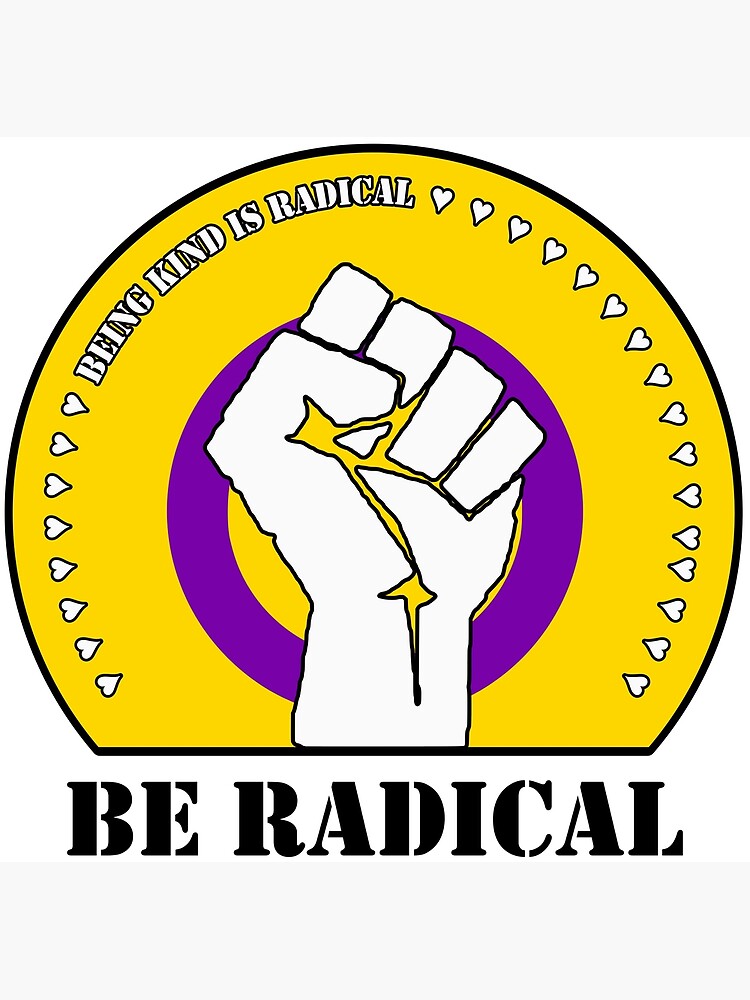 "Being Kind is Radical. Be Radical. (Intersex Pride Flag)" Photographic ...