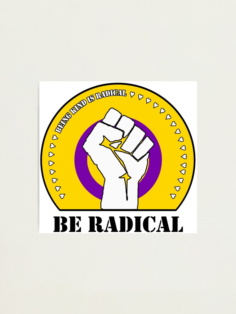"Being Kind is Radical. Be Radical. (Intersex Pride Flag)" Photographic ...