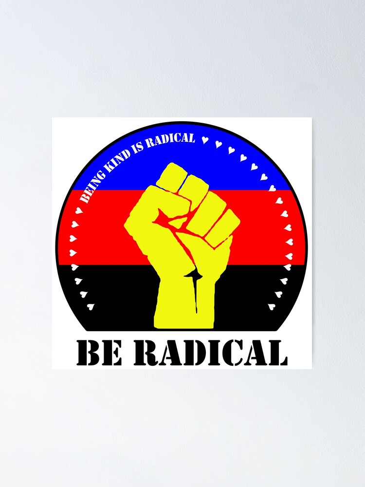 "Being Kind is Radical. Be Radical. (Poly Pride Flag)" Poster for Sale ...