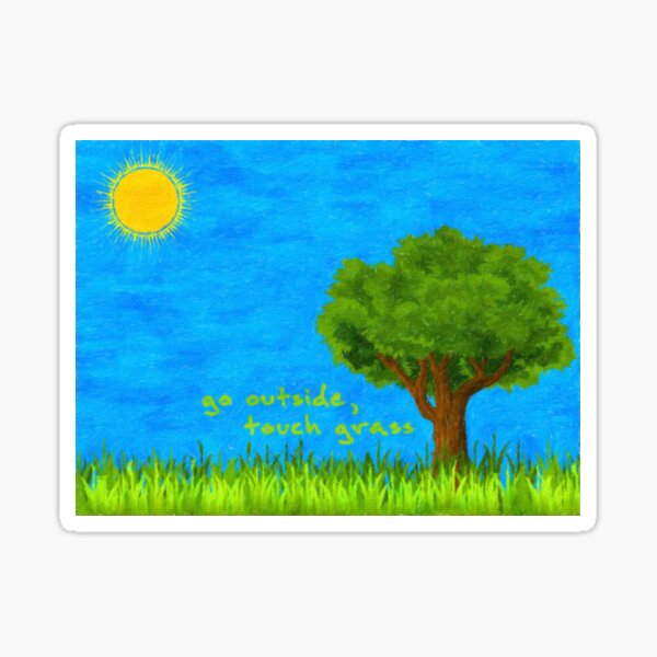 "Go Outside, Touch Grass Cartoony Art" Sticker by Zeph1 | Redbubble