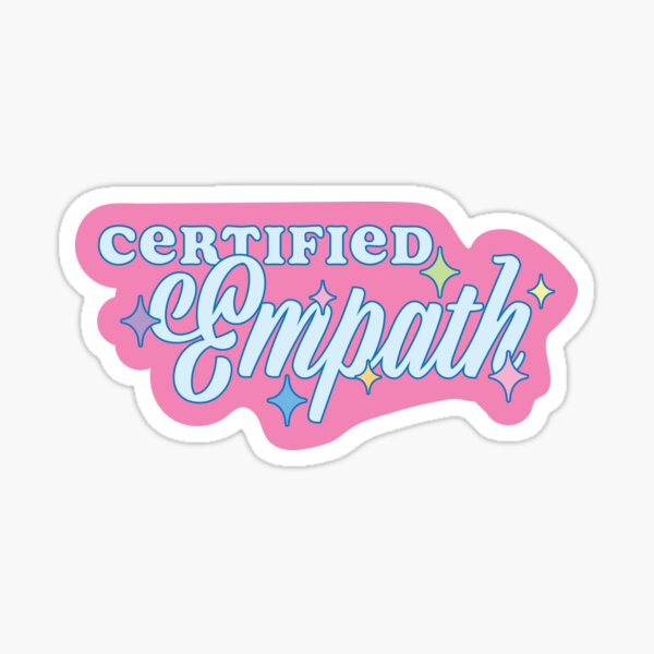 "Certified Empath" Sticker by savedasclo | Redbubble