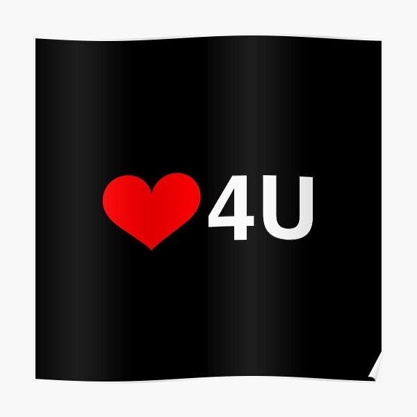 " Love 4 U" Poster for Sale by Typoindia29 | Redbubble