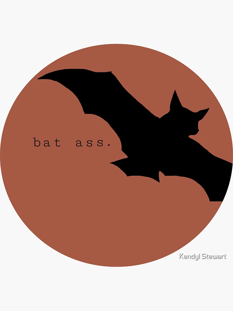"Bat Ass" Sticker by Kendyldiane | Redbubble