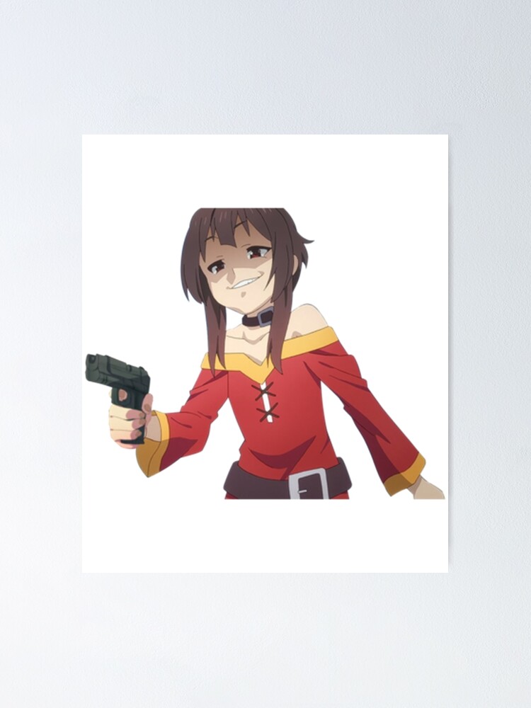 "Smug Face Megumin with a Gun (Konosuba) Classic ." Poster for Sale by ...