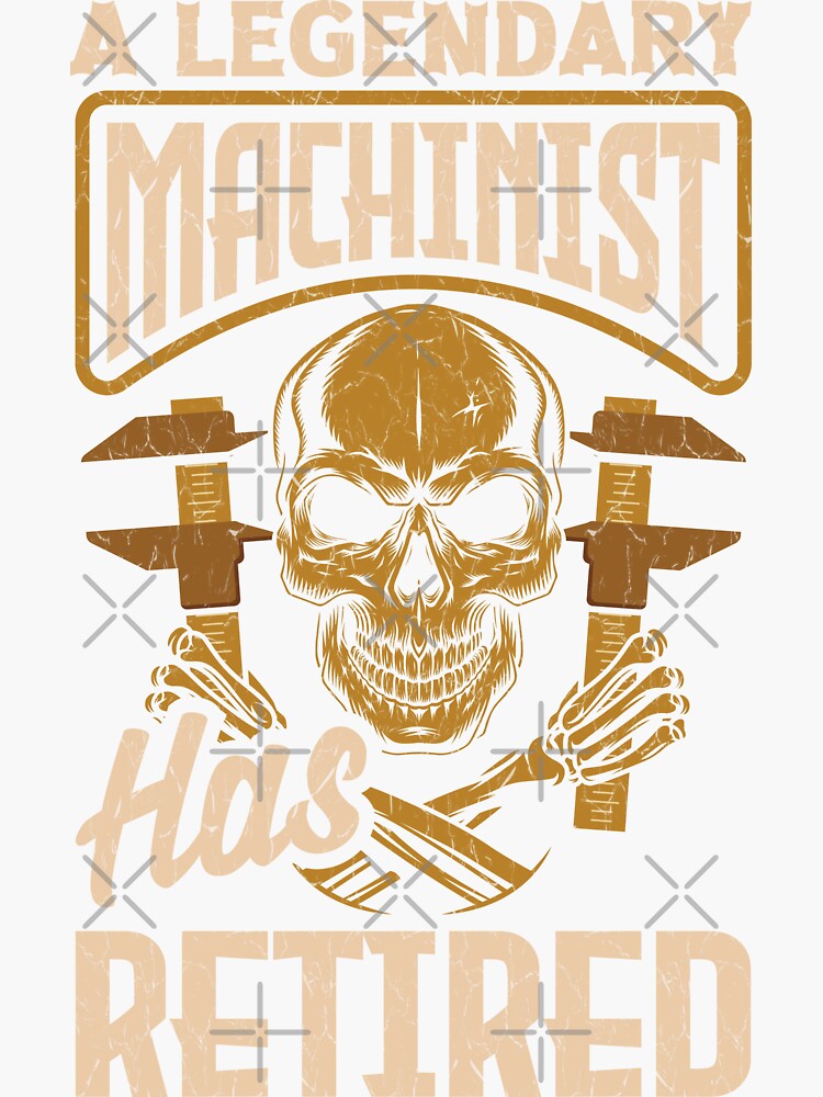 "Cnc Machinist Metalworker Machining Retired" Sticker by ShopTheStyle ...