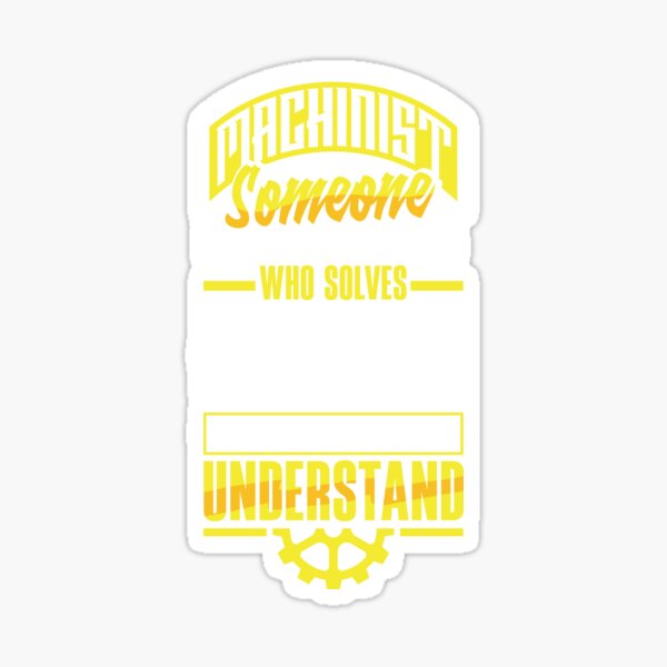 "Cnc Machinist Metalworker Machining Pun" Sticker by ShopTheStyle ...