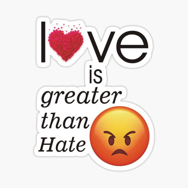 "love is greater than hate" Sticker for Sale by HAUSMAN0306 | Redbubble