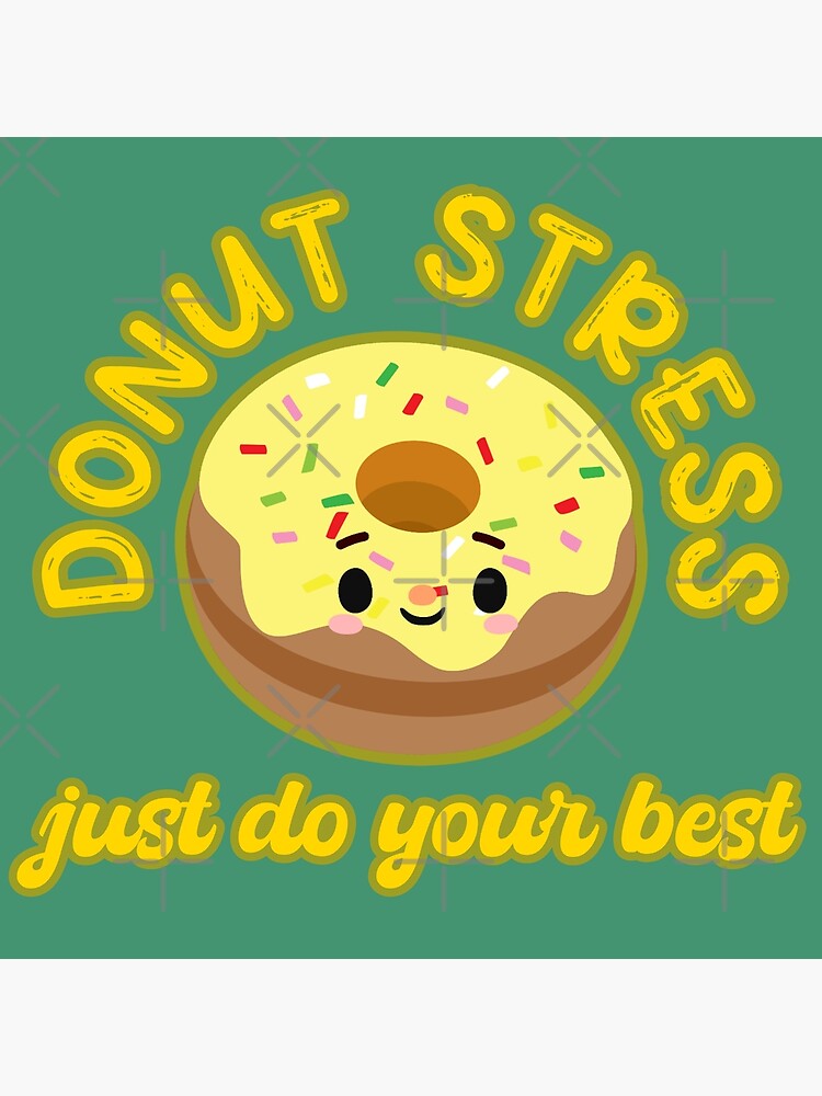 Póster «DONUT STRESS SIMPLEMENTE HAGA SU MEJOR | donut estrés haz tu mejor esfuerzo | cita de ...