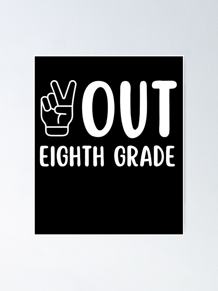 "Peace Out Eighth Grade, Graduation" Poster for Sale by HolyWaterSHOP ...
