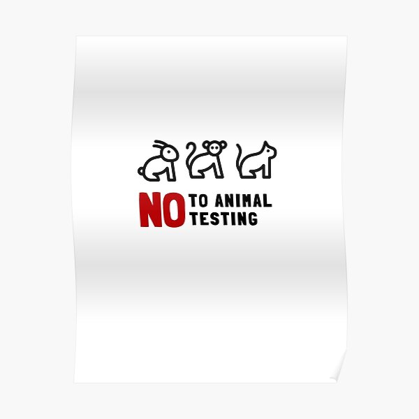 "Say No to animal testing" Poster for Sale by ArtistsZone | Redbubble