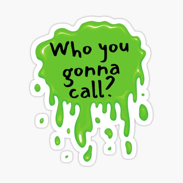 "Who you gonna call?" Sticker for Sale by LulusaurusRex | Redbubble