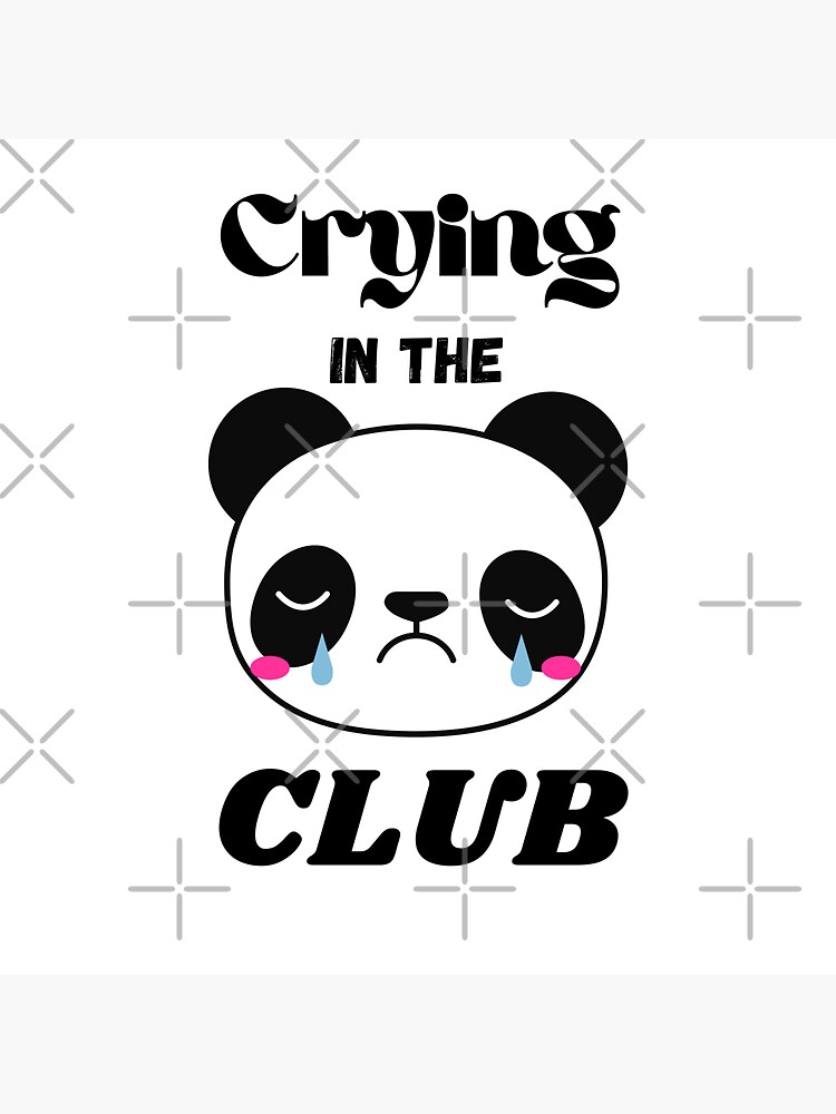 "CRYING IN THE CLUB, IN THE CLUB" Sticker by MmArtisticTouch | Redbubble