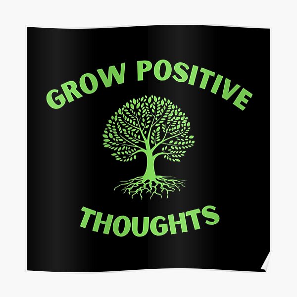 "Grow positive thoughts" Poster by Quotes-and-plus | Redbubble