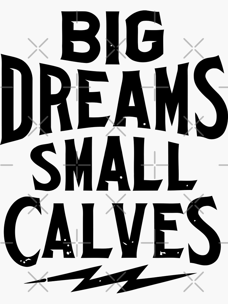 "Chris Bumstead Merch Cbum Big Dreams Small Calves" Sticker by ...