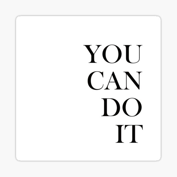 "You Can Do It - White" Sticker by TheInspo | Redbubble