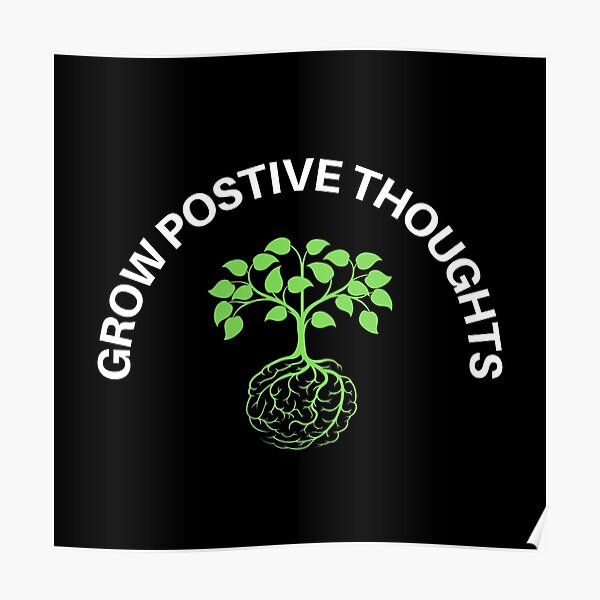 "Grow positive thoughts" Poster by Quotes-and-plus | Redbubble