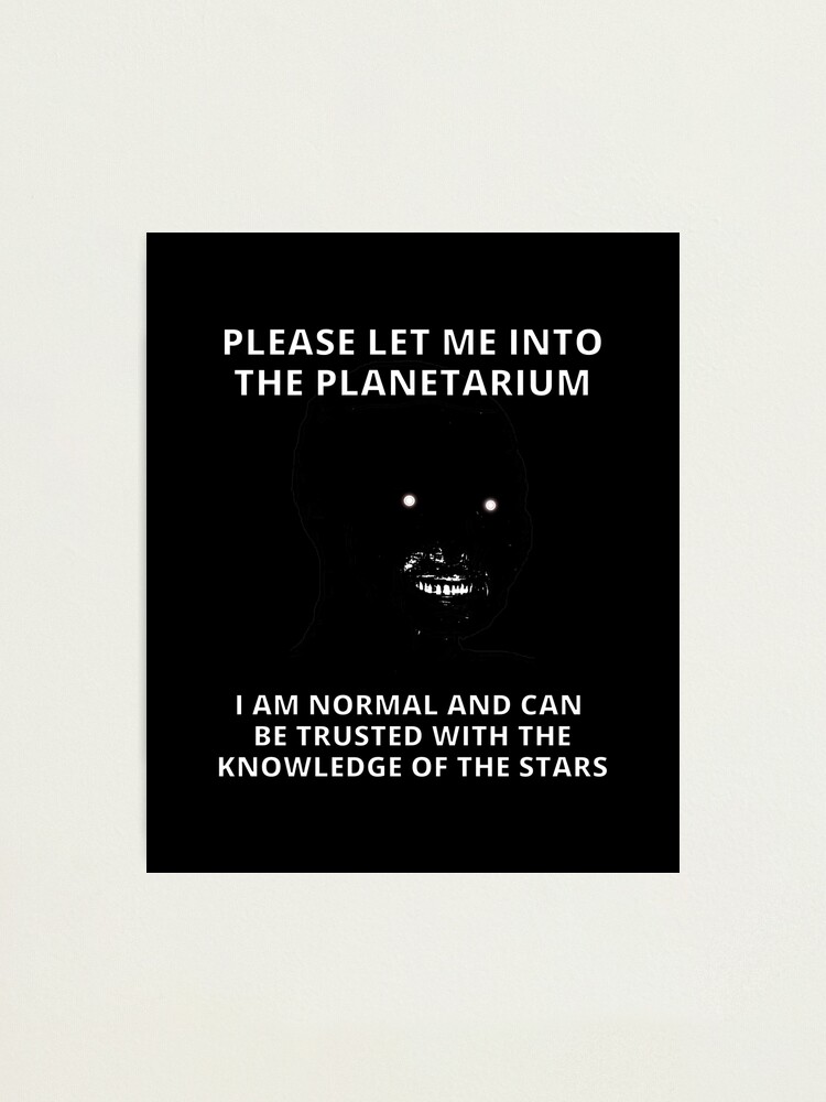 "I am normal and can be trusted, wojak meme" Photographic Print by ...