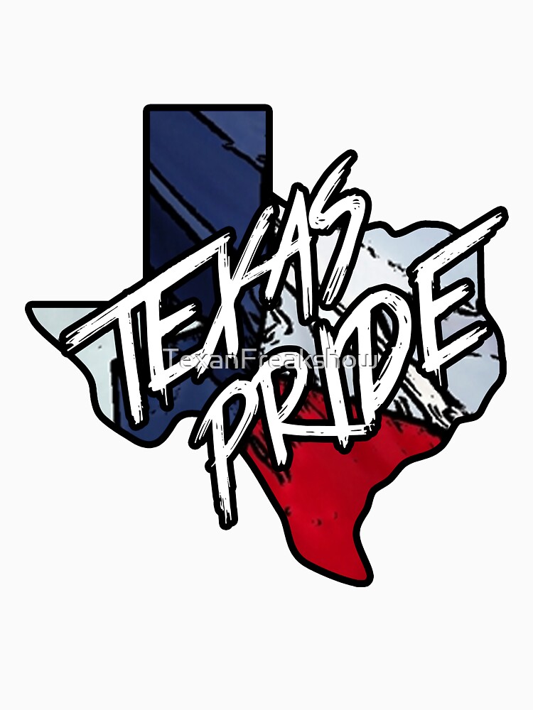 "Texas Pride" T-shirt for Sale by TexanFreakshow | Redbubble | texas t ...