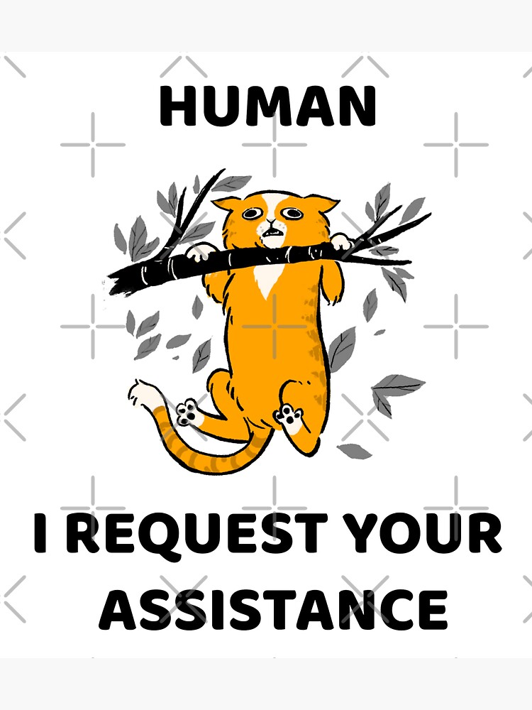 "Human I Request Your Assistance" Sticker for Sale by 519Creative ...