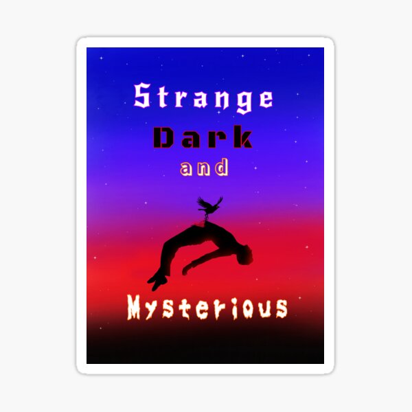 "Strange Dark and Mysterious" Sticker by Subhankar09 | Redbubble
