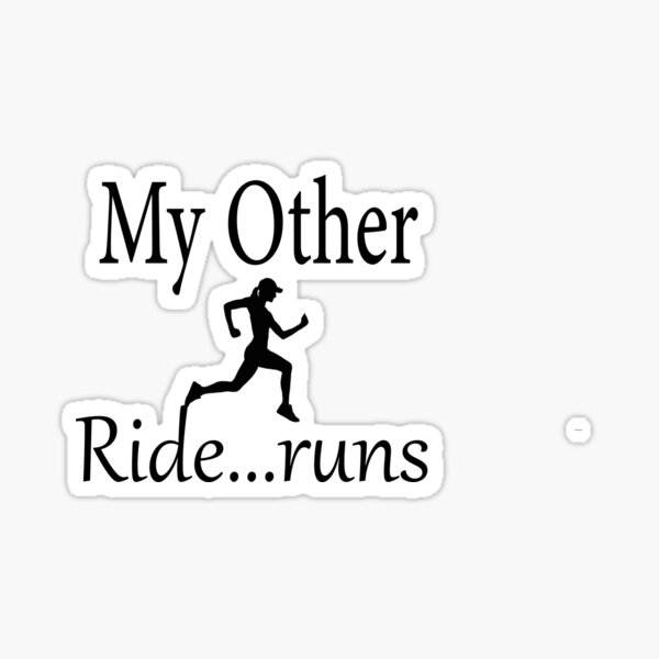 "My other ride...runs" Sticker by elbasrigausto | Redbubble