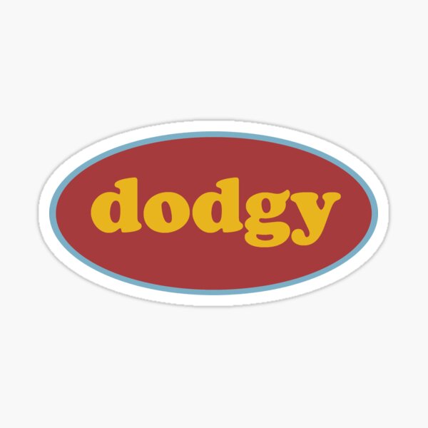 "Dodgy" Sticker for Sale by buythesethings | Redbubble