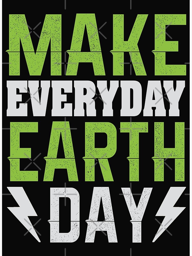 Make Everyday Earth Day The Perfect Way To Say No More To Climate make-everyday-earth-day-the-perfect-way-to-say-no-more-to-climate