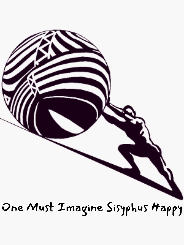 "one must imagine sisyphus happy" Sticker for Sale by ArtLimitless ...