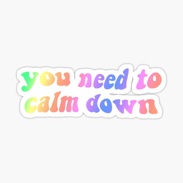 "calm down" Sticker by sarajay | Redbubble