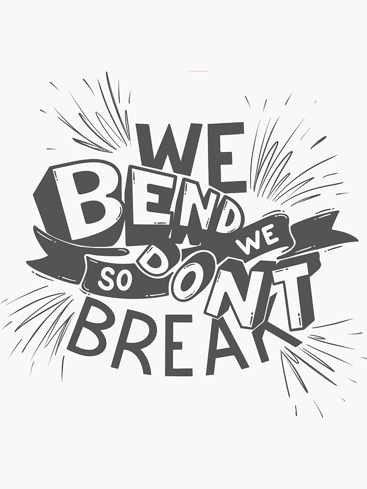 "Motivational Quote | Inspirational Quote | We bend so we don't break ...